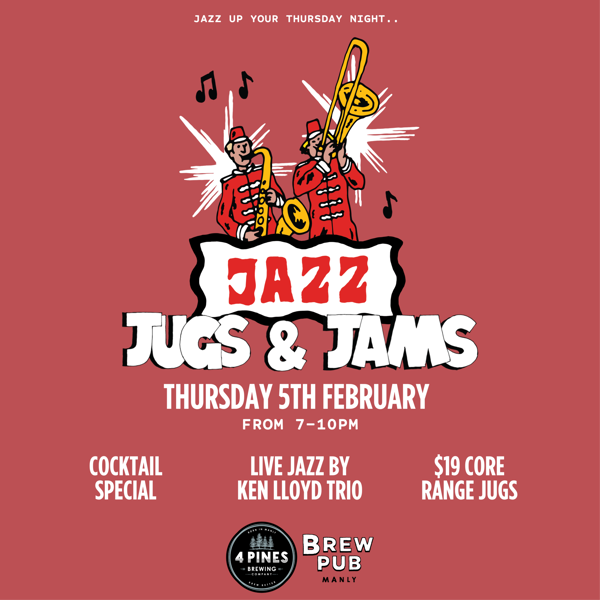 Jazz Jugs & Jams at Brew Pub 🎷🎶 | 4 Pines Beer